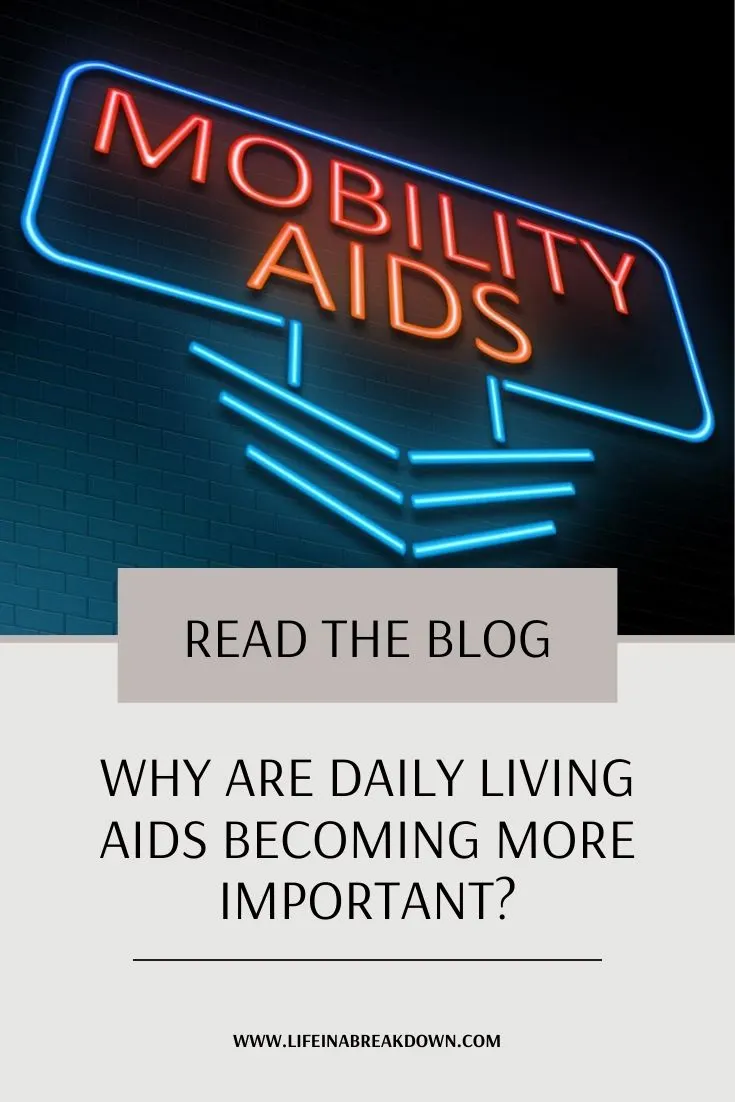 Why are Daily Living Aids Becoming more Important? - Life in a Break Down