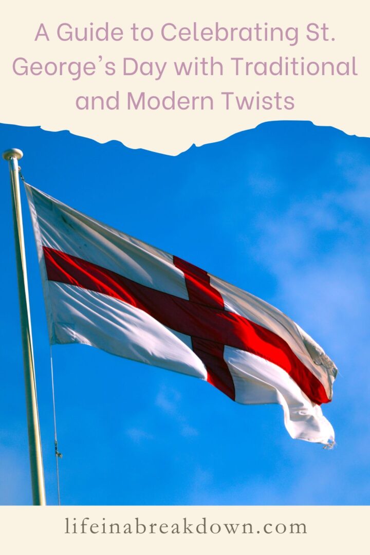 A Guide to Celebrating St. George's Day with Traditional and Modern ...